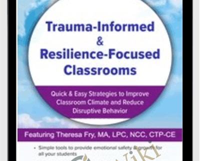 Trauma-Informed & Resilience-Focused Classrooms: Quick & Easy ...