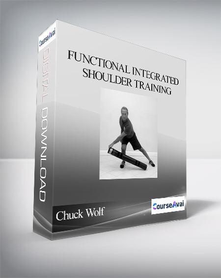 Chuck Wolf - Functional Integrated Shoulder Training - Downloadable ...